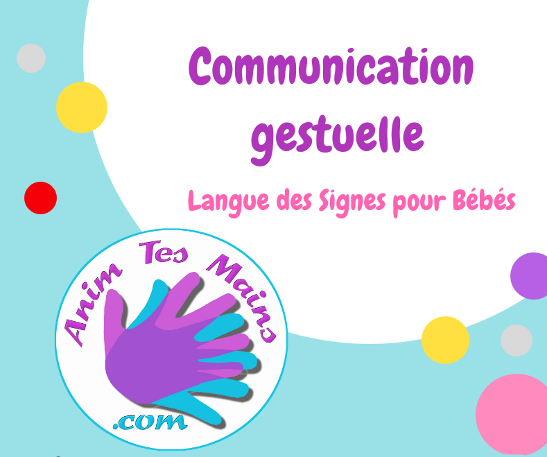 Communication gestuelle - Anim Tes Mains.Com